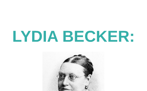 LYDIA BECKER: by Cecilia López on Prezi