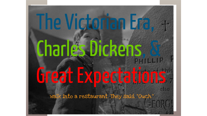 Great Expectations & The Victorian Era by Peter Eliot on Prezi