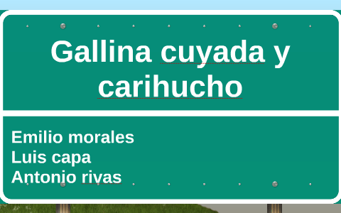 Gallina cuyada y carihucho by on Prezi
