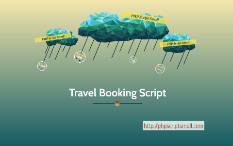 Travel Booking Script by travel booking script on Prezi