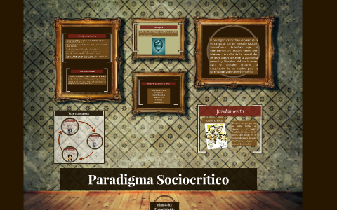 Paradigma Sociocrítico by nelvis escalona on Prezi