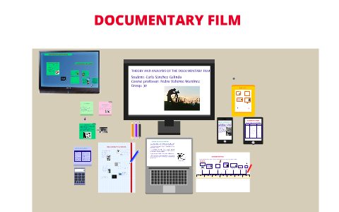 THEORY AND ANALYSIS OF THE DOCUMENTARY FILM by carla sanchez