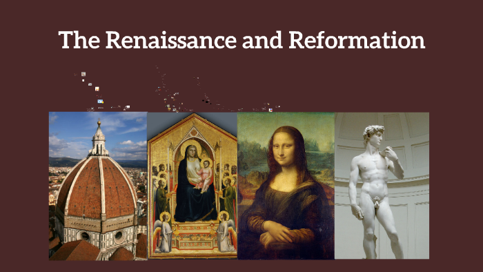 The Renaissance and Reformation by C B on Prezi