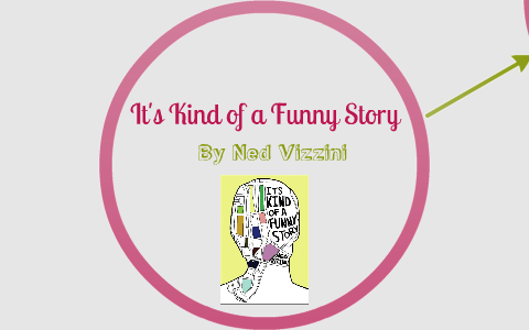 It's Kind of a Funny Story by Catherine Tri on Prezi