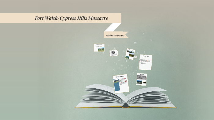 Fort Walsh/Cypress Hills Massacre by Harper Morland on Prezi