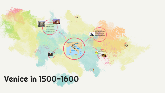 Venice in 1500-1600 by payton farren sharp on Prezi