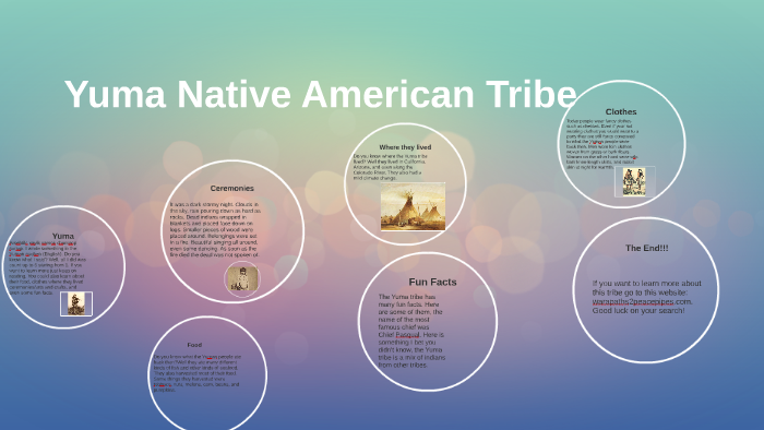 Yuma Native American Tribe by Layla Chehrenegar on Prezi