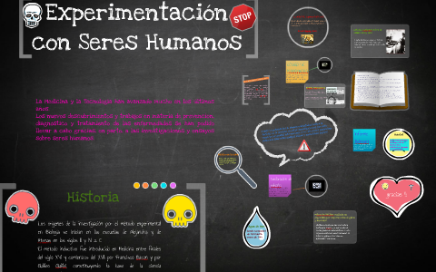 Experimentacion con Seres Humanos by Nethya Laguna on Prezi