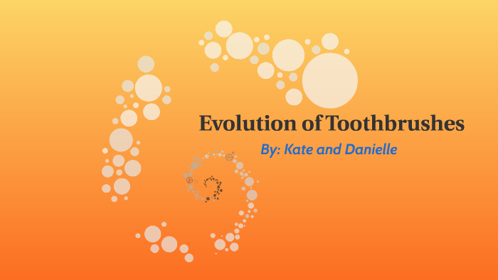 Evolution of Toothbrushes by Kate Walberg on Prezi
