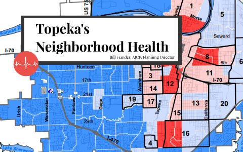 Neighborhood Health in Topeka by City of Topeka on Prezi