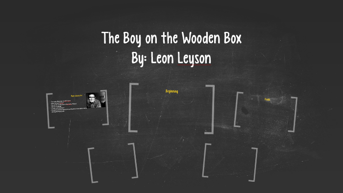 The Boy on the Wooden Box by Lauren Wagner on Prezi
