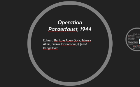 Operation Panzerfaust, 1944 by Edward Bankole on Prezi