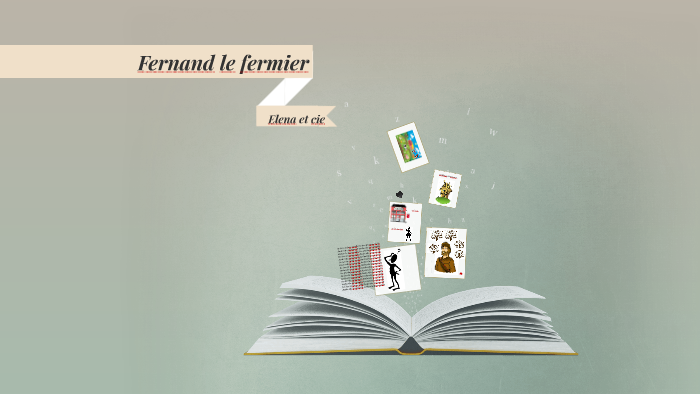 Fernand le fermier by Nolan Bastien on Prezi