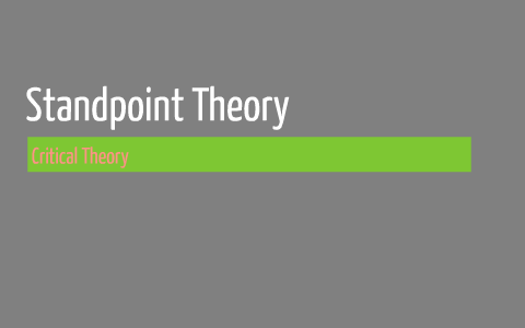 Standpoint Theory by gabriela DUMANCELA on Prezi