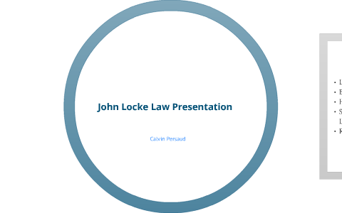 John Locke Law Presentation by Calvin Persaud on Prezi