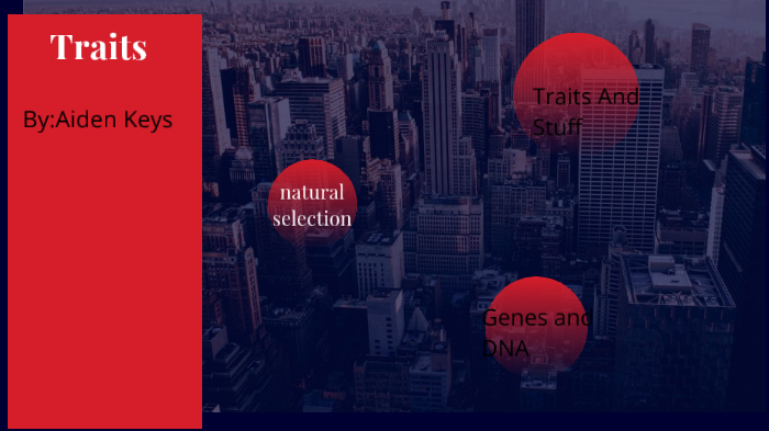 traits by Aiden Keys on Prezi