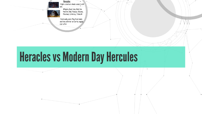 Heracles vs Modern Day Hercules by Kimberly Welk on Prezi