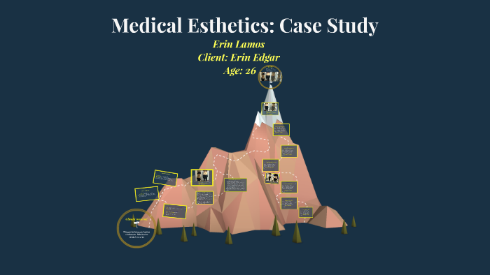 Medical Esthetics: Case Study by Erin Lamos on Prezi