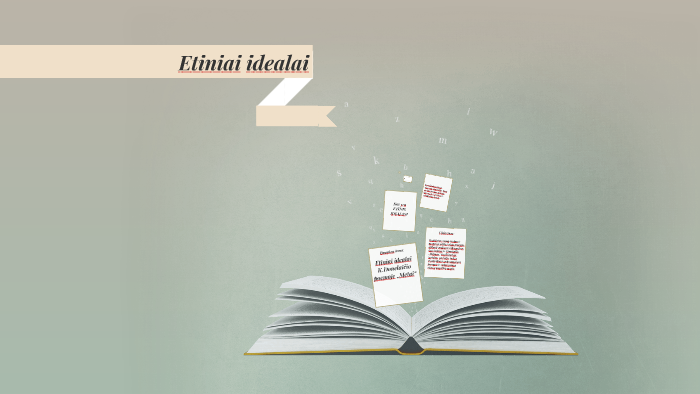 Etiniai idealai by Tavo Tevas on Prezi