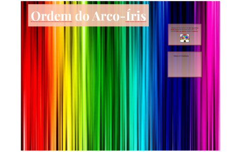 Ordem do Arco-Íris by Mariana Paris Ronchi on Prezi