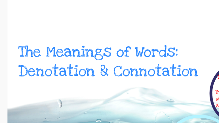 Denotation & Connotation by Deborah Hastings on Prezi