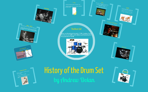 History of the Drum Set by Andrew Dolan on Prezi