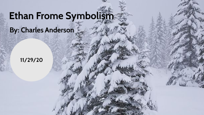 Ethan Frome Symbols by Charles Anderson on Prezi