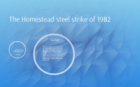 The Homestead steel strike of 1982 by Timmy Sluser on Prezi