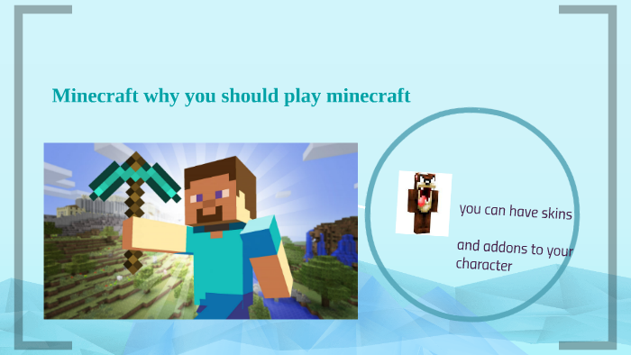 Minecraft why you should play minecraft by rw23 lol on Prezi