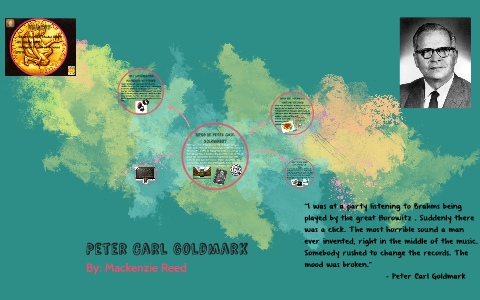 Peter Carl Goldmark by Mackenzie Reed on Prezi