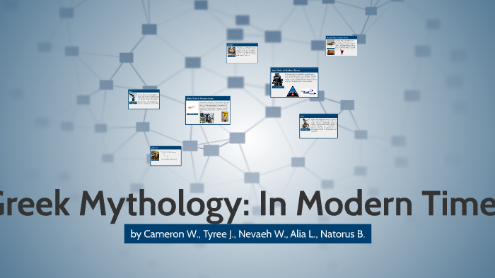 Greek Mythology: In Modern Times by Cam W. on Prezi