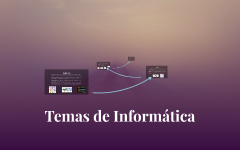 Temas de Informática by on Prezi
