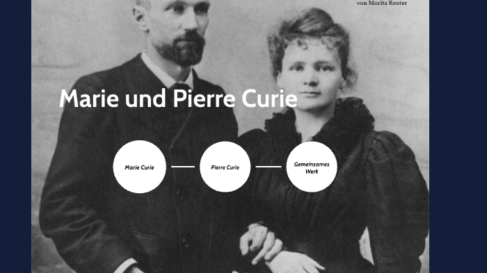 Marie und Pierre Curie by Moritz Reuter on Prezi