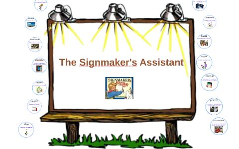 The Signmaker's Assistant by maria imbrogno on Prezi