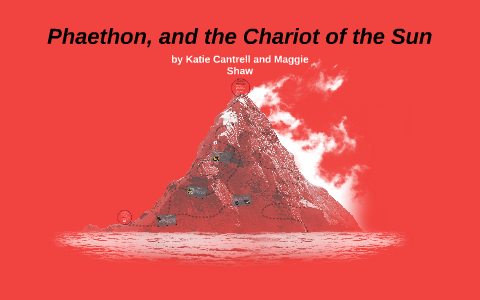 Phaethon, and the Chariot of the Sun by Maggie Shaw on Prezi