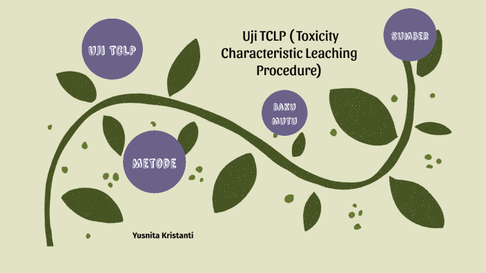 Uji TCLP ( Toxicity Characteristic Leaching Procedure) by cicillia ...