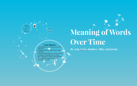 Meaning of Words Over Time by Ceira O'Neill-Stewart on Prezi