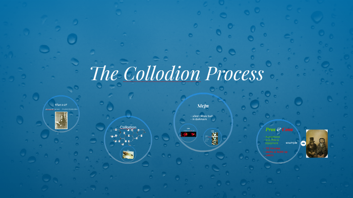 The Collodion Process by Annabelle Lee on Prezi