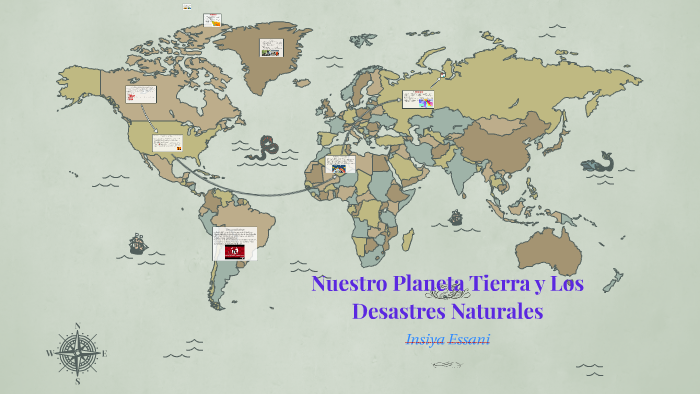 Nuestro planeta Tierra y los desastres naturales by Insiya Essani on Prezi