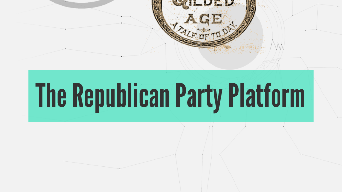 Republican Party Platform by Taylor White on Prezi