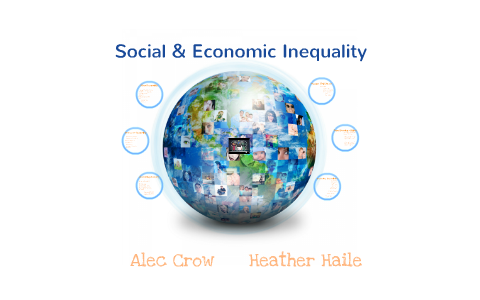 Social & Economic Inequality by Alec Crow on Prezi