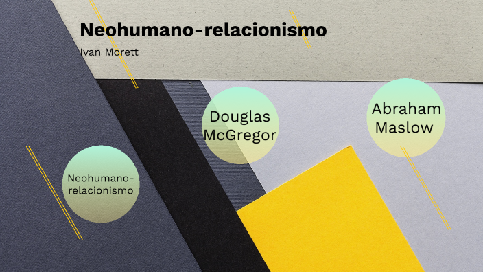 Neohumano-relacionismo by IVAN MORETT on Prezi