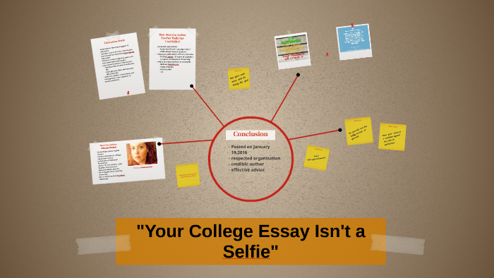 "Your College Essay Isn't a Selfie by Sarah Georgieff on Prezi