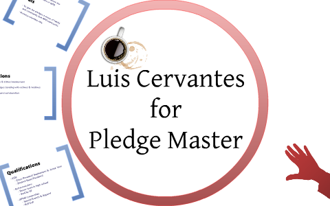Pledge Master Speech by Luis Cervantes on Prezi