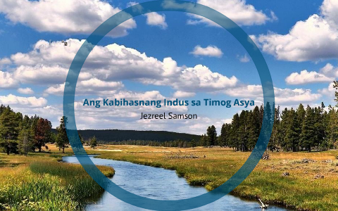Ang Kabihasnang Indus sa Timog Asya by Jezreel Samson on Prezi
