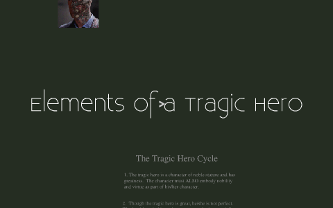 Elements of a Tragic Hero by Brian Salcido on Prezi