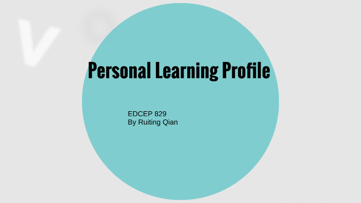 Personal Learning Profile by Ruiting Qian on Prezi