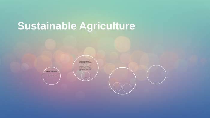 Sustainable Agriculture by Tan Ee Yang on Prezi
