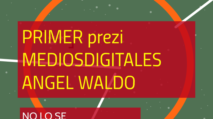 PRIMER prezi MD waldo by ANGEL WALDO on Prezi