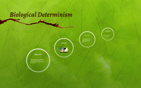 Biological Determinism by April Velasco on Prezi